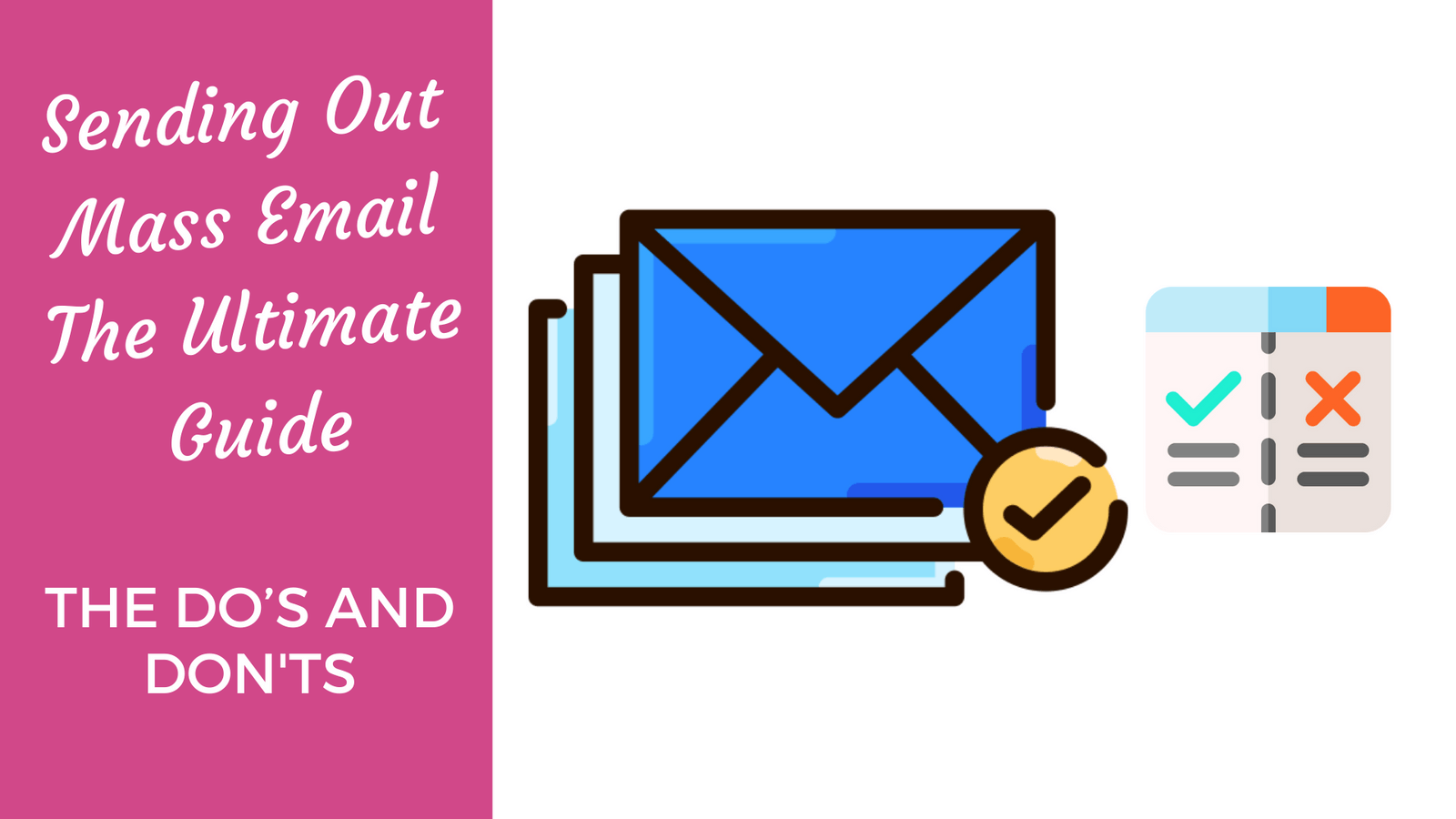 Sending Out Mass Email The Ultimate Guide: The Do’s And Don'ts