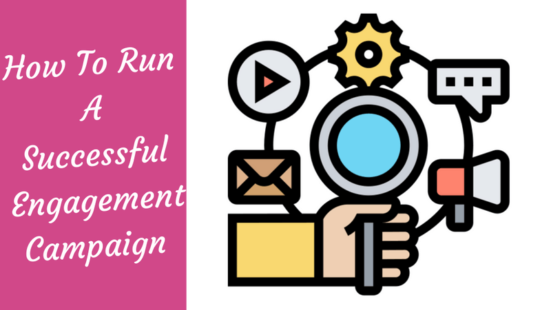 How To Run A Successful Engagement Campaign