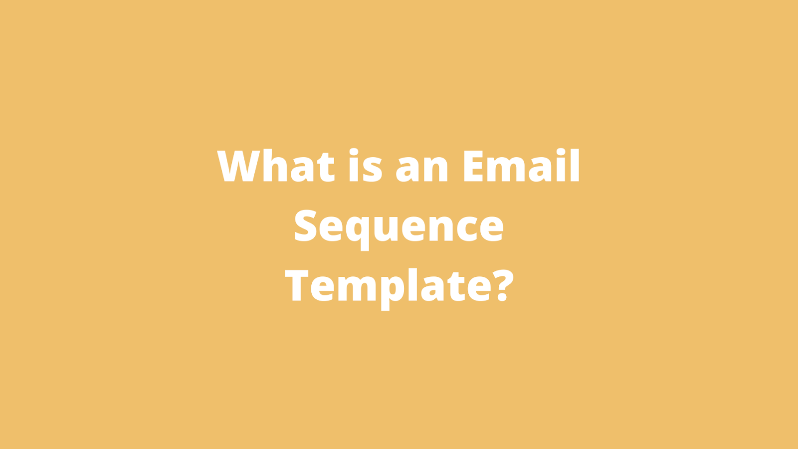 Why Your Email Sequence Template Never Works Out The Way You Plan