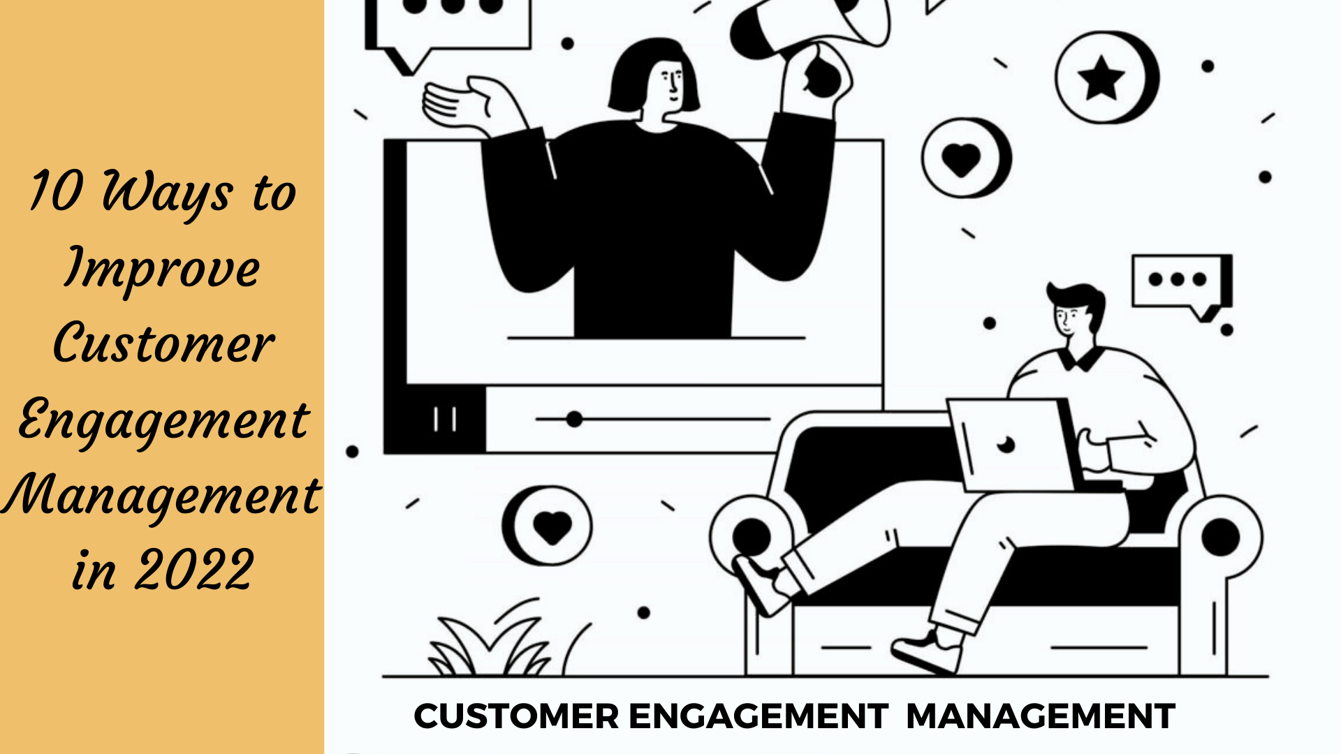 10 Ways To Improve Customer Engagement Management In 2022