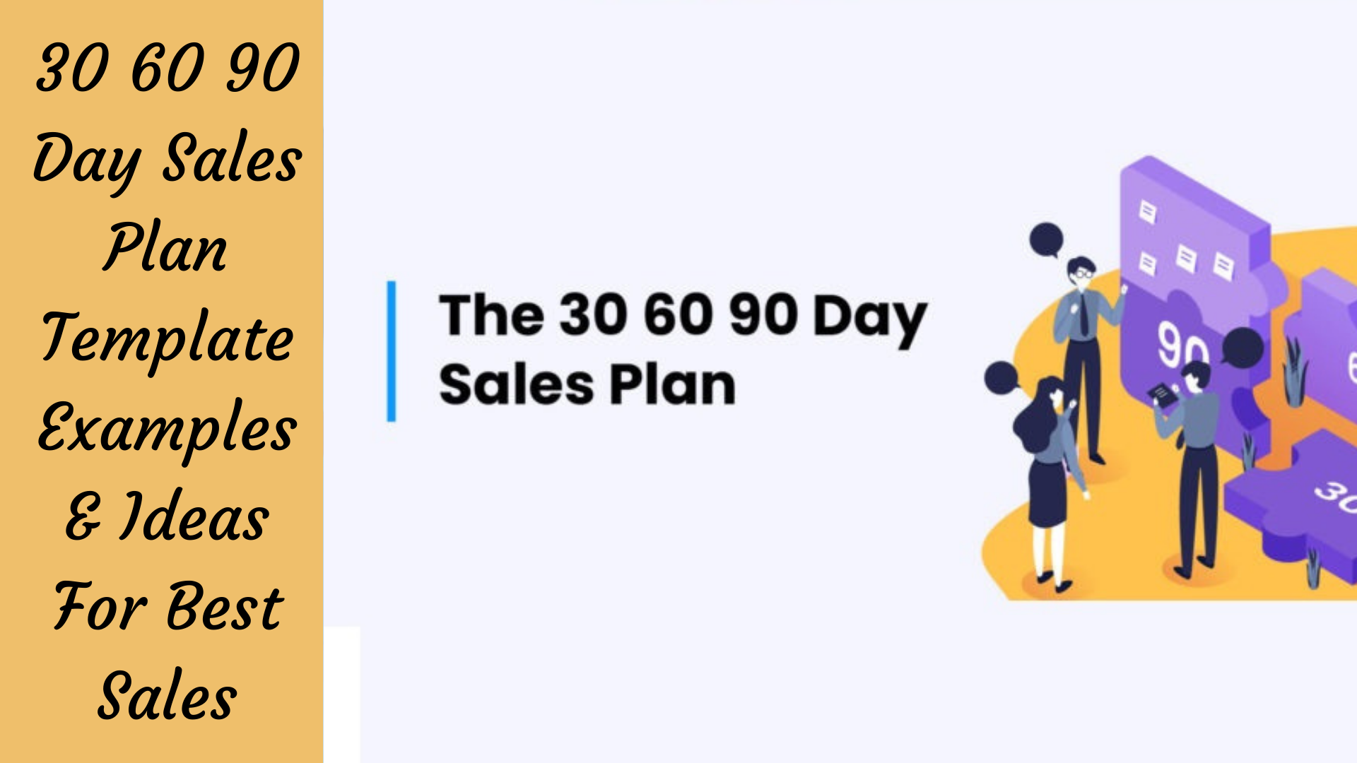 30 60 90 Day Sales Plan Template Examples & Ideas For Best Sales