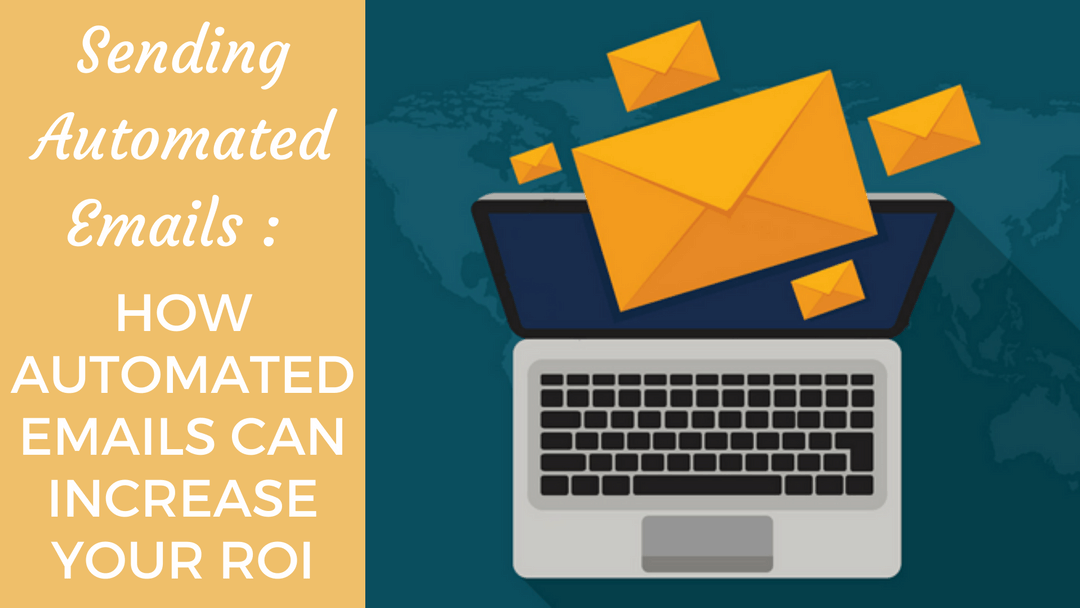 Sending Automated Emails : How automated emails Can Increase Your ROI