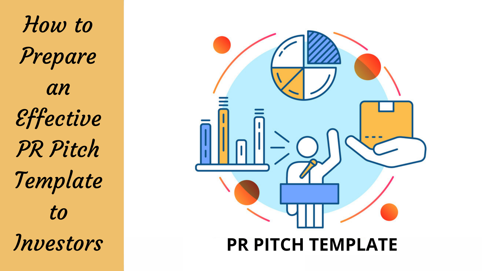 How To Prepare An Effective PR Pitch Template To Investors