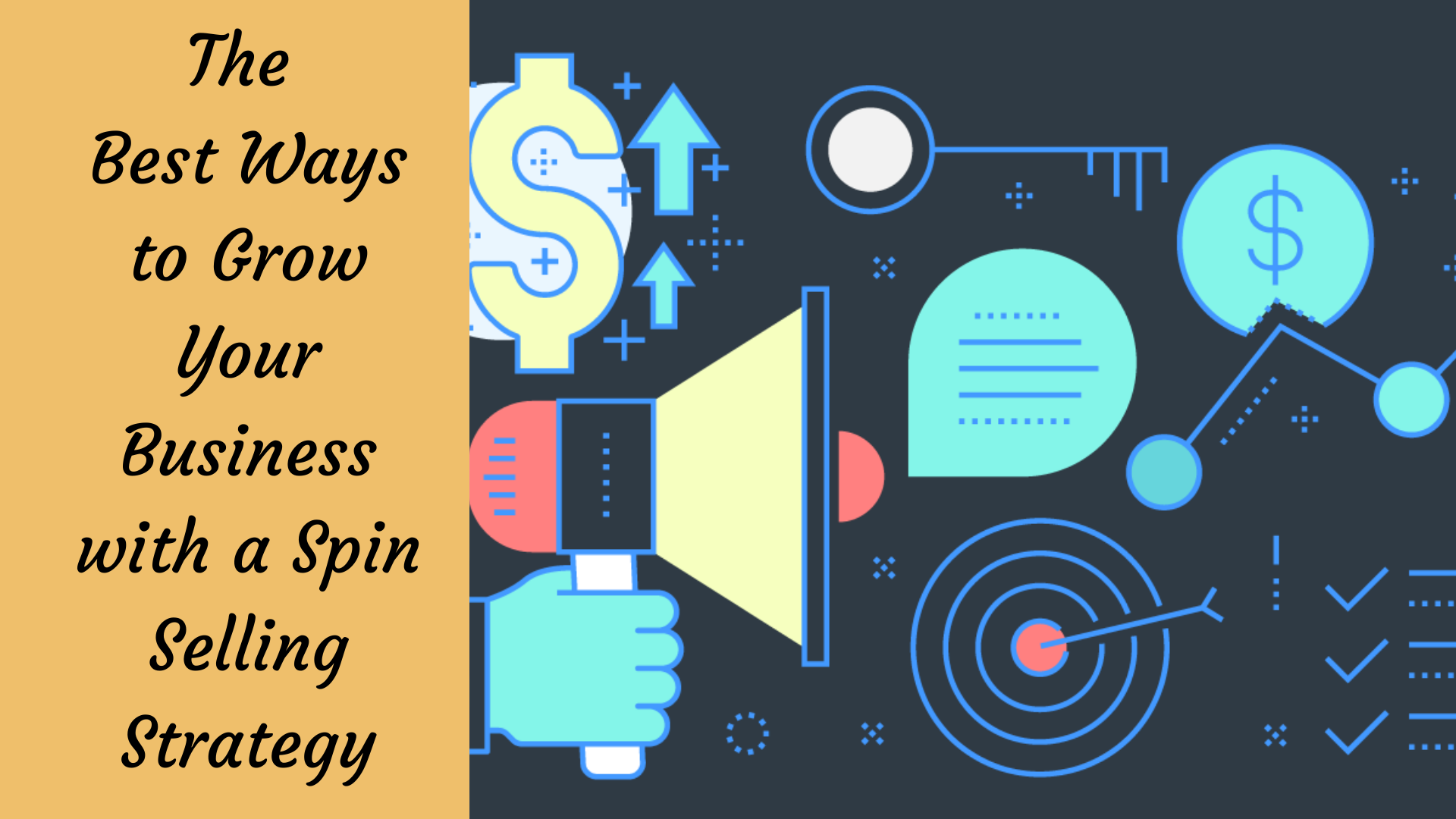 The Best Ways To Grow Your Business With A Spin Selling Strategy