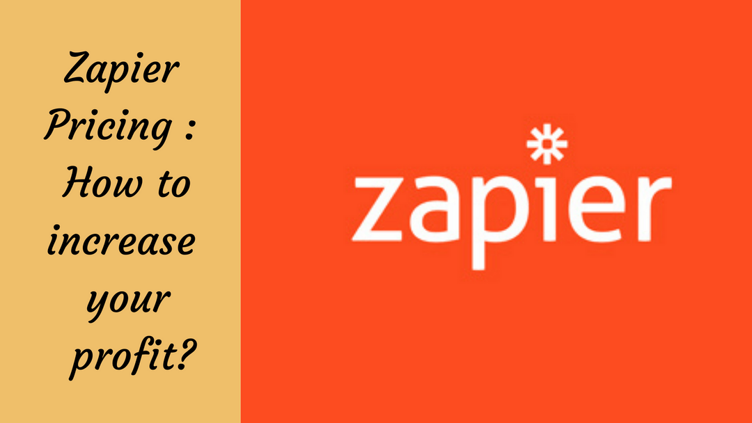 Zapier Pricing: How To Increase Your Profit?