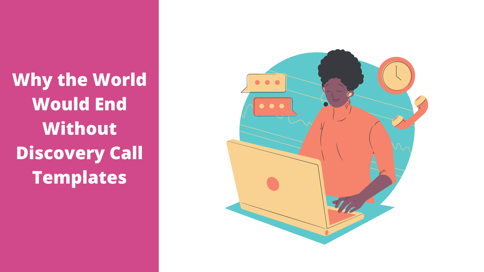 Why The World Would End Without Discovery Call Templates