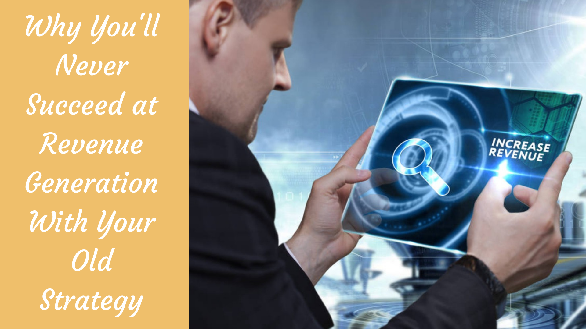 Why You'll Never Succeed At Revenue Generation With Your Old Strategy
