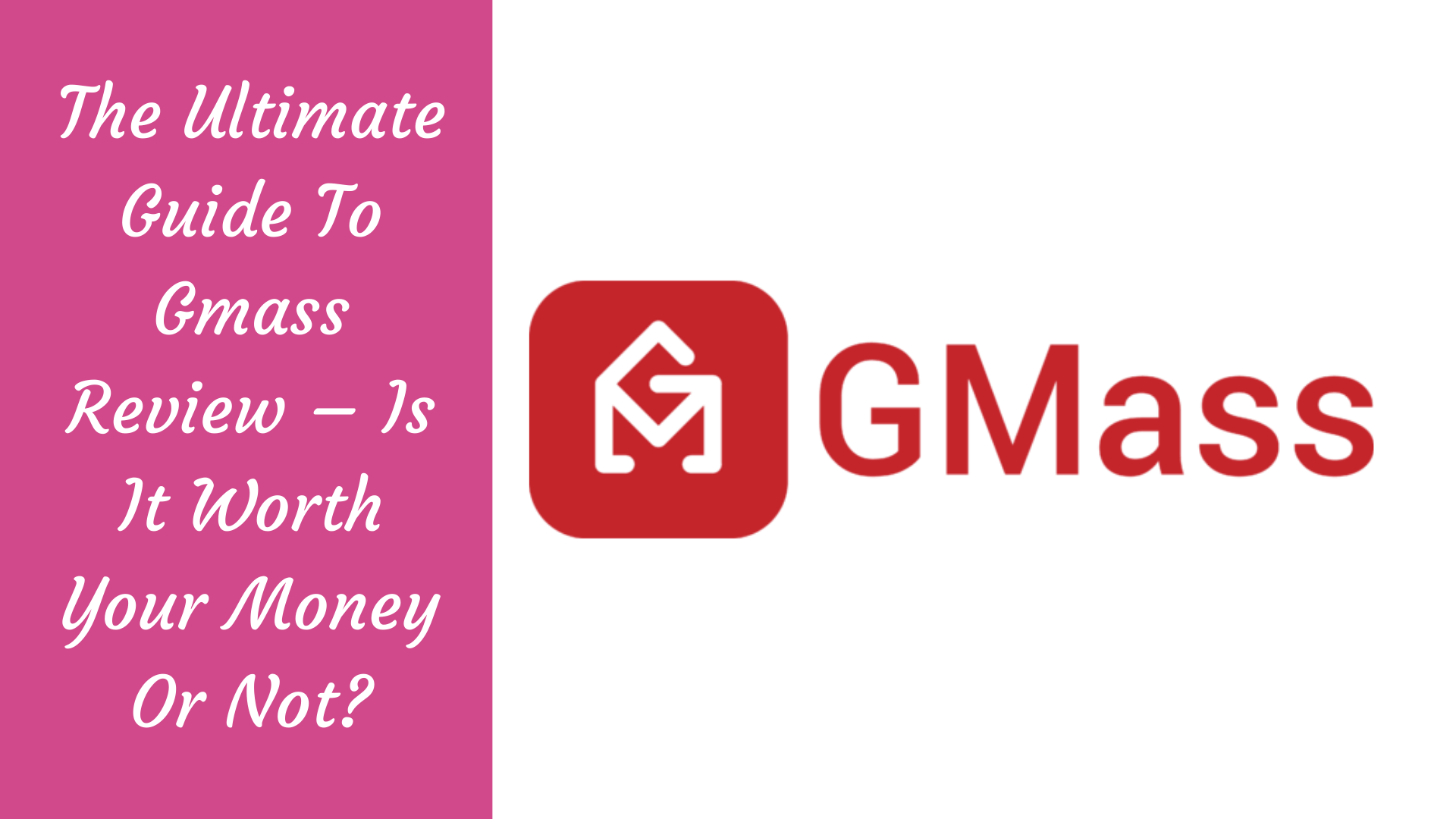 The Ultimate Guide To Gmass Review – Is It Worth Your Money Or Not?