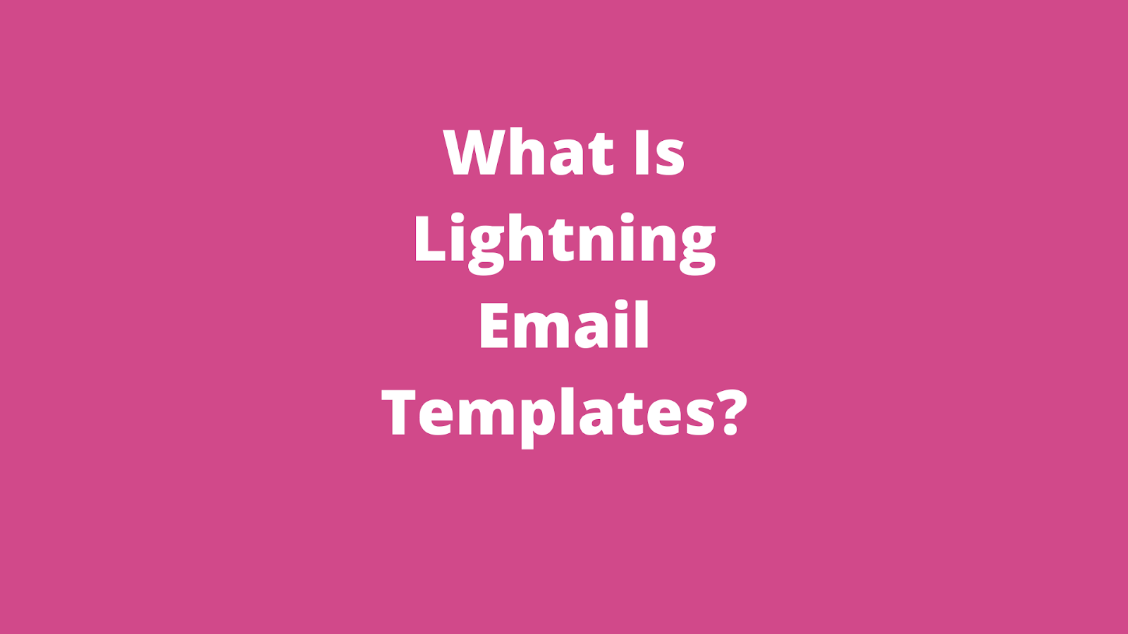 What Your Boss Never Told You About Lightning Email Templates