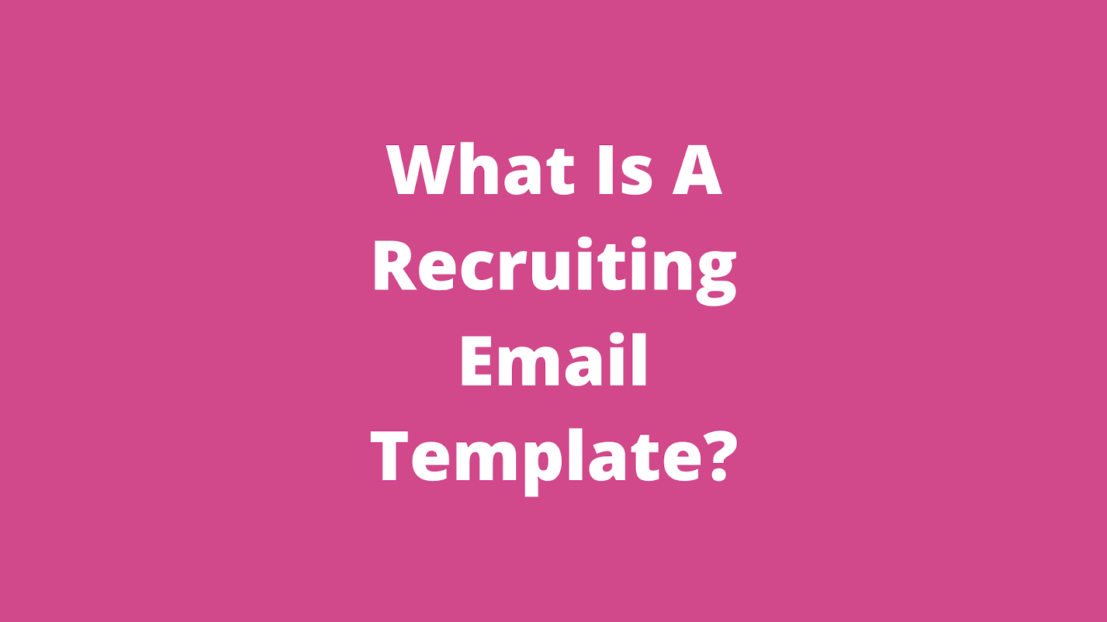 If You Read One Article About Recruiting Email Templates Read This One
