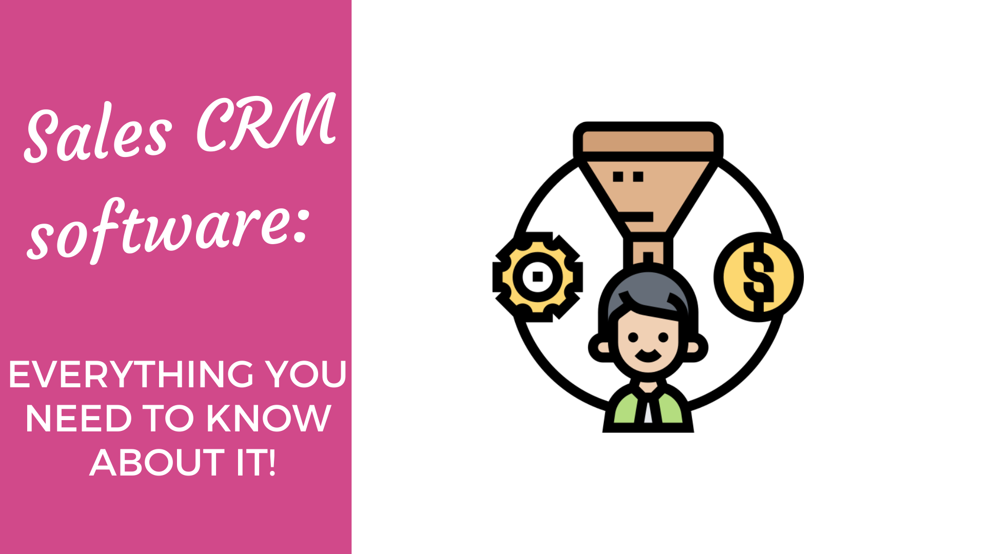 Sales CRM software: Everything you need to know about it!