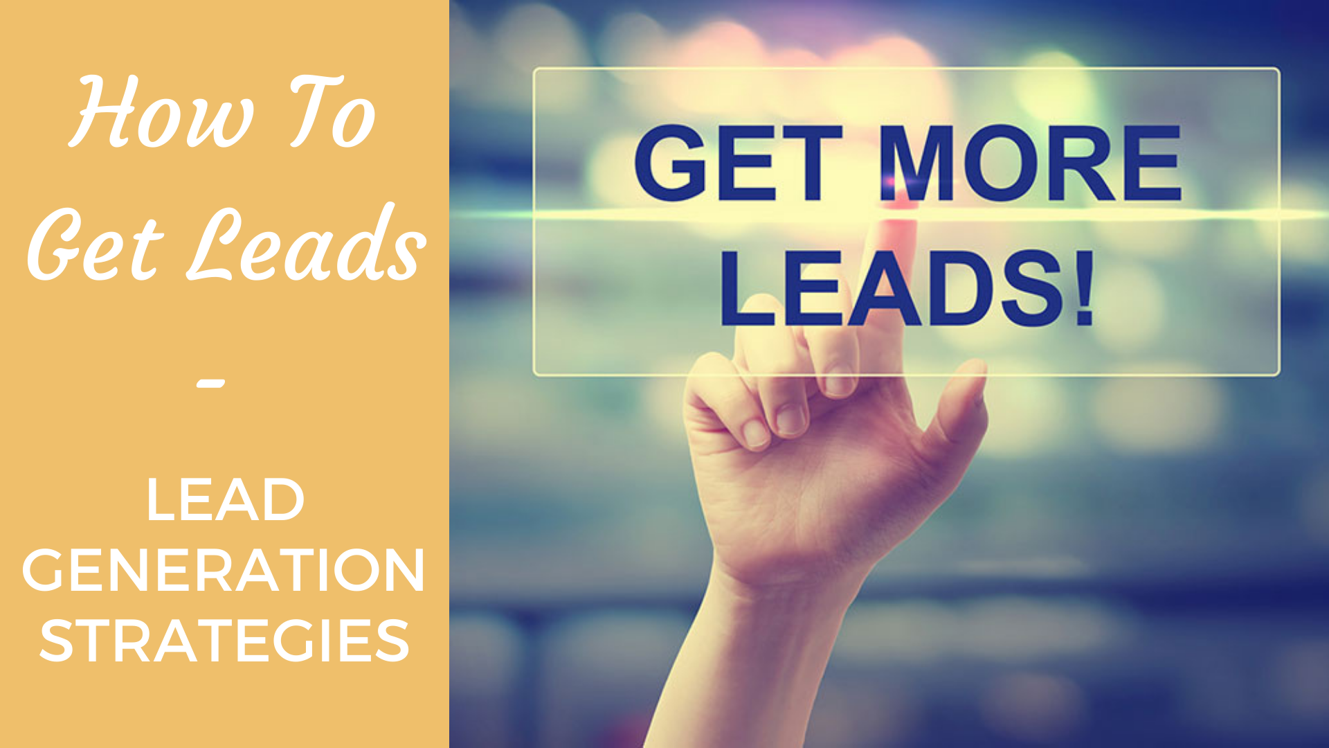 How To Get Leads - Lead Generation Strategies