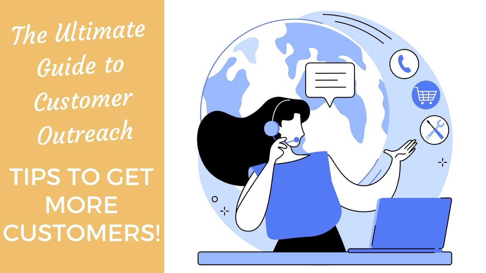 The Ultimate Guide To Customer Outreach: Tips To Get More Customers!