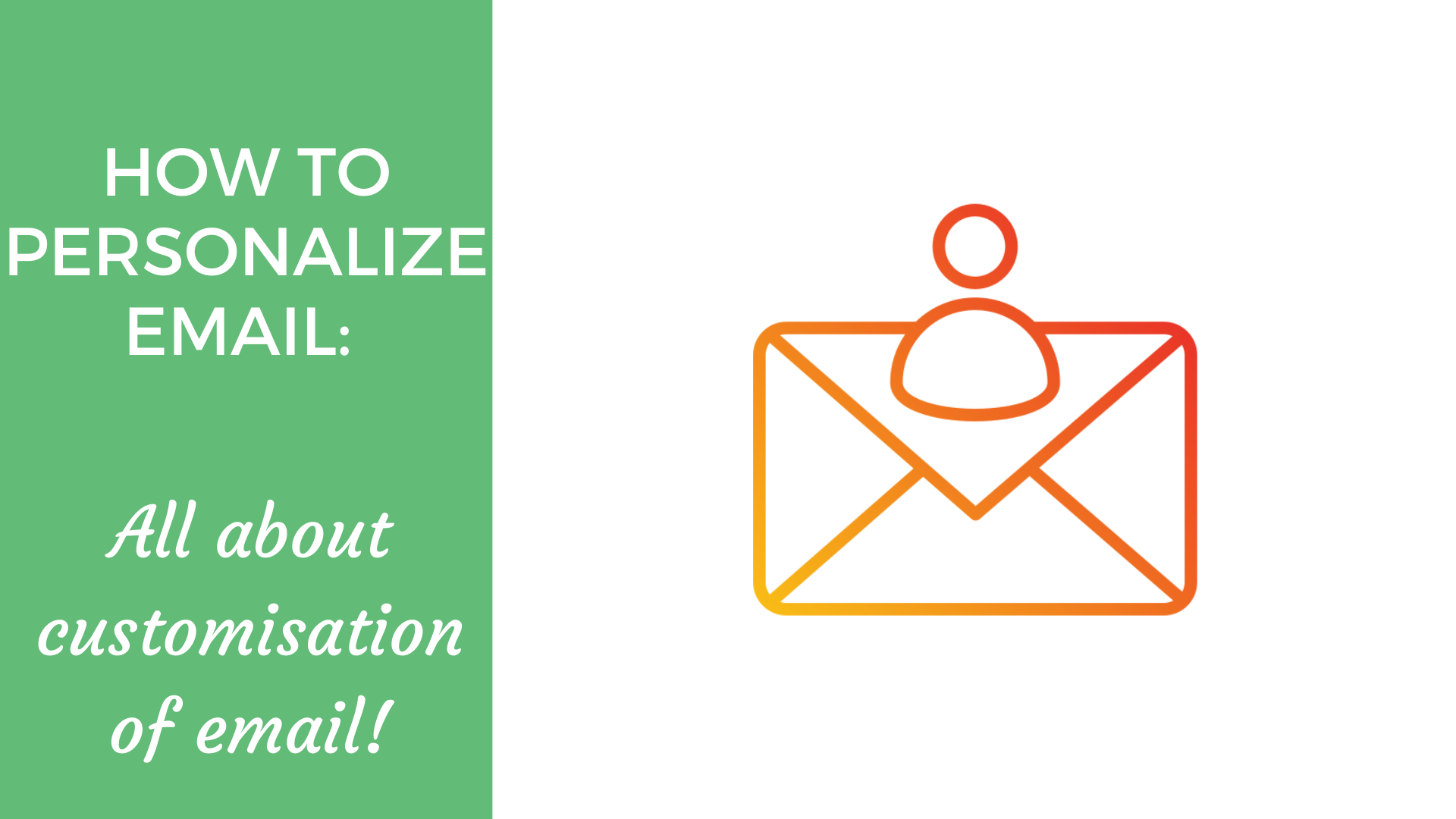 How to personalize email: All about customisation of email!