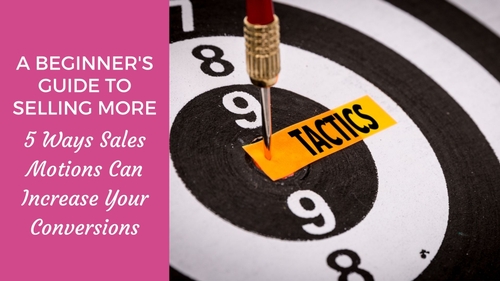 A Beginner's Guide to Selling More: 5 Ways Sales Motions Can Increase ...