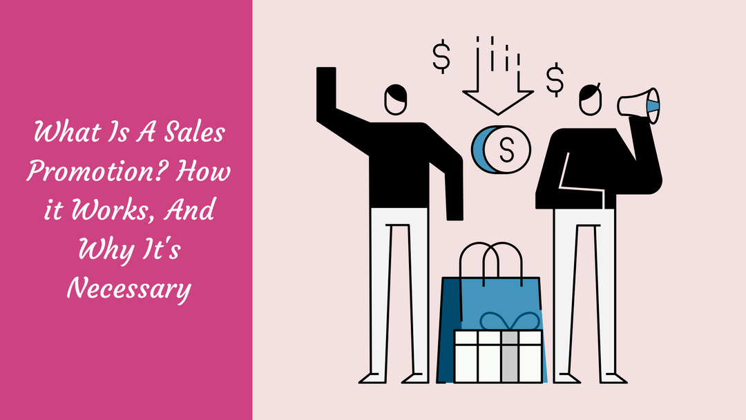 What Is A Sales Promotion? How it Works, And Why It's Necessary