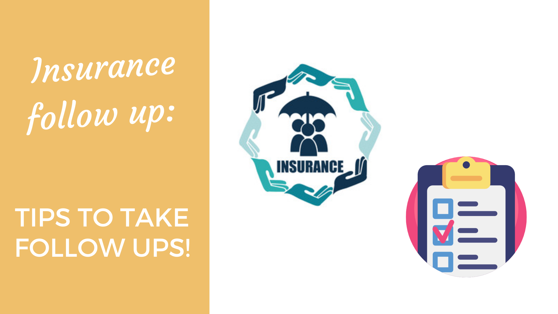 Insurance follow up: Tips to take follow ups!