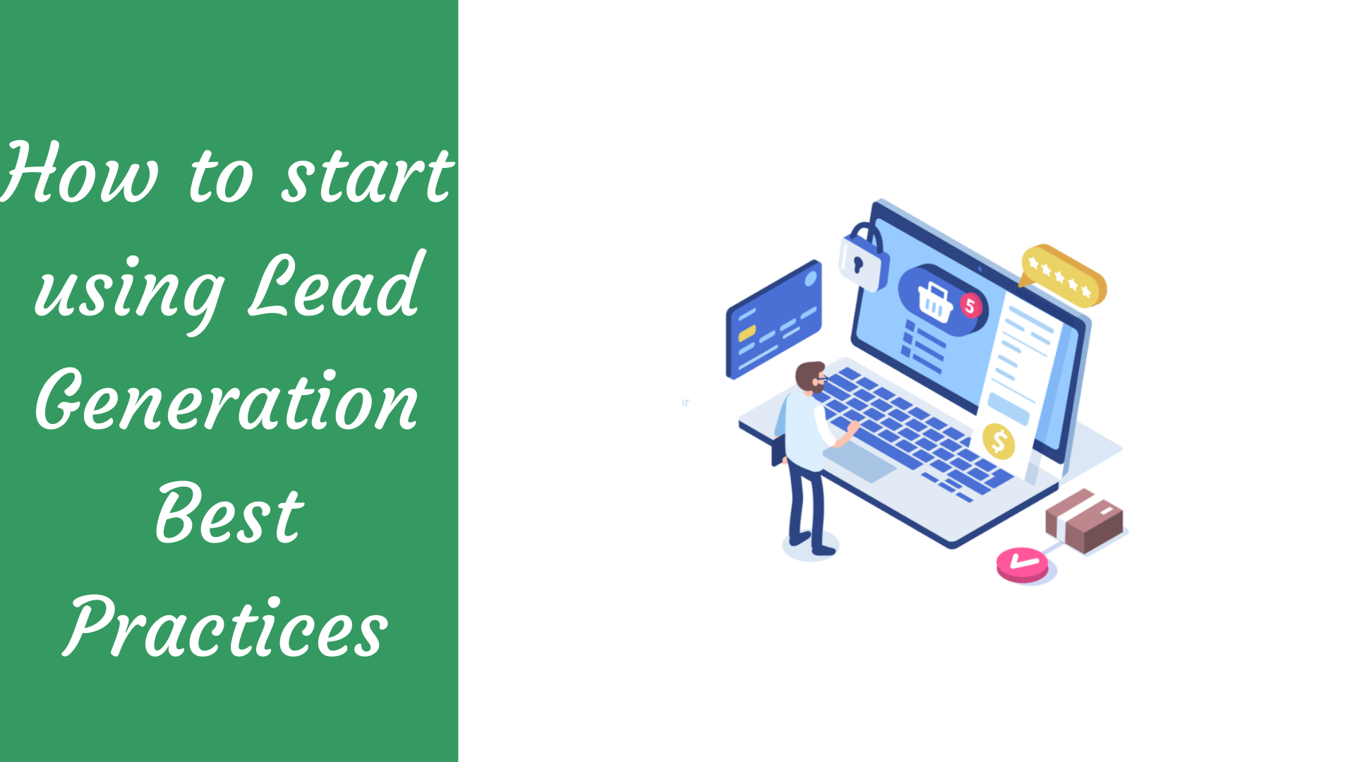 How To Start Using Lead Generation Best Practices