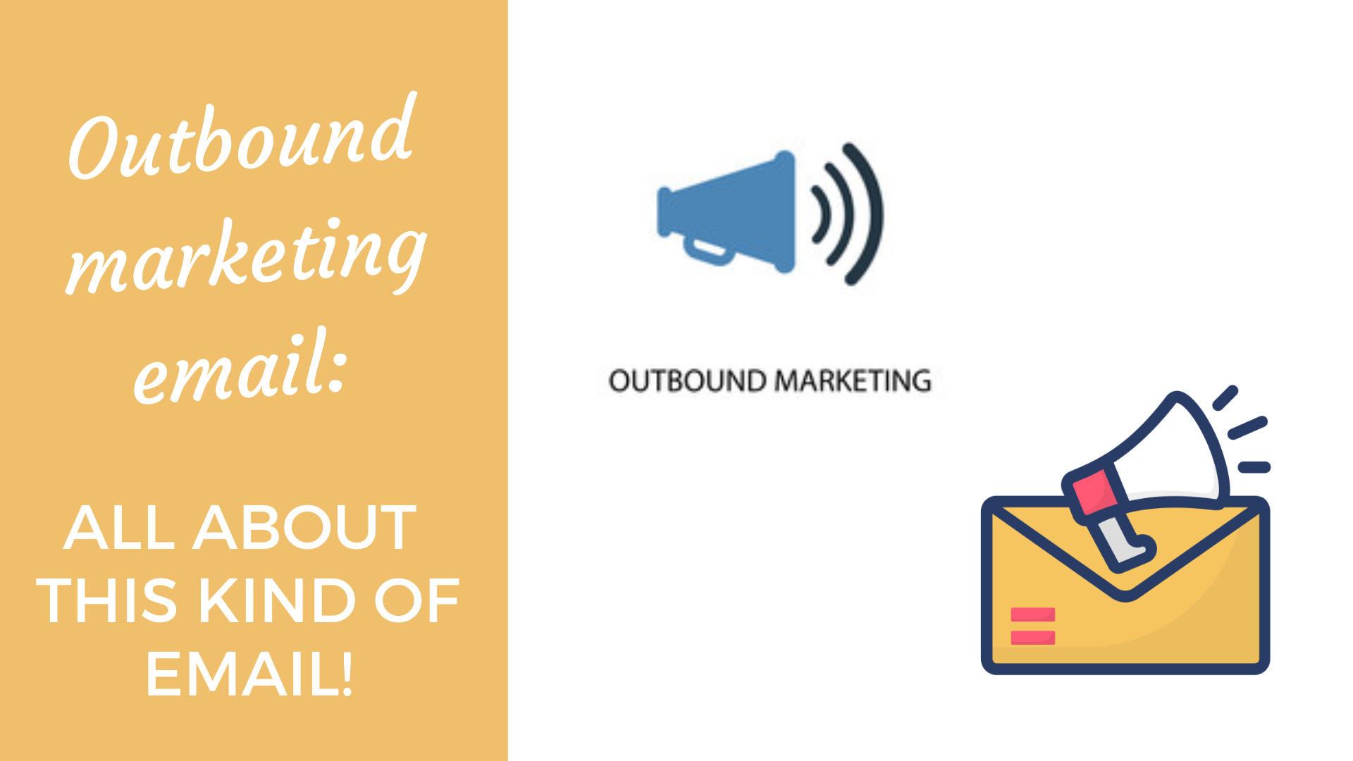 Outbound marketing email: All about this kind of email!