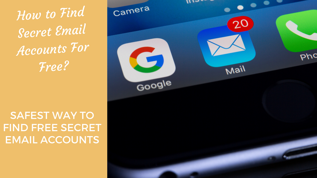 How to Find Secret Email Accounts For Free? Safest Way To Find Free ...