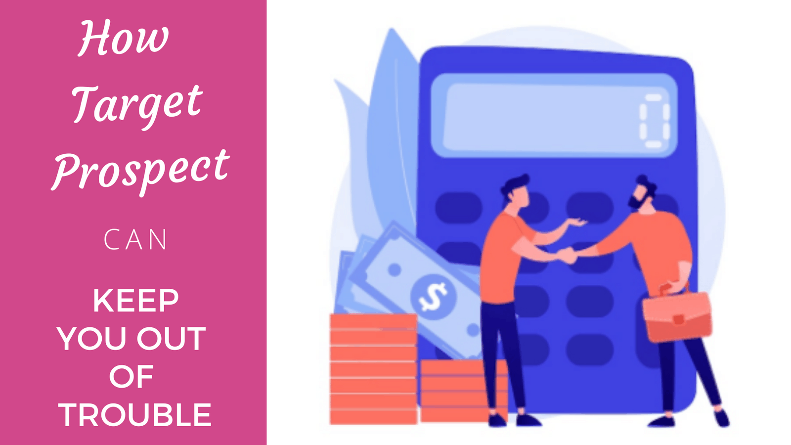 How Target Prospect Can Keep You Out of Trouble