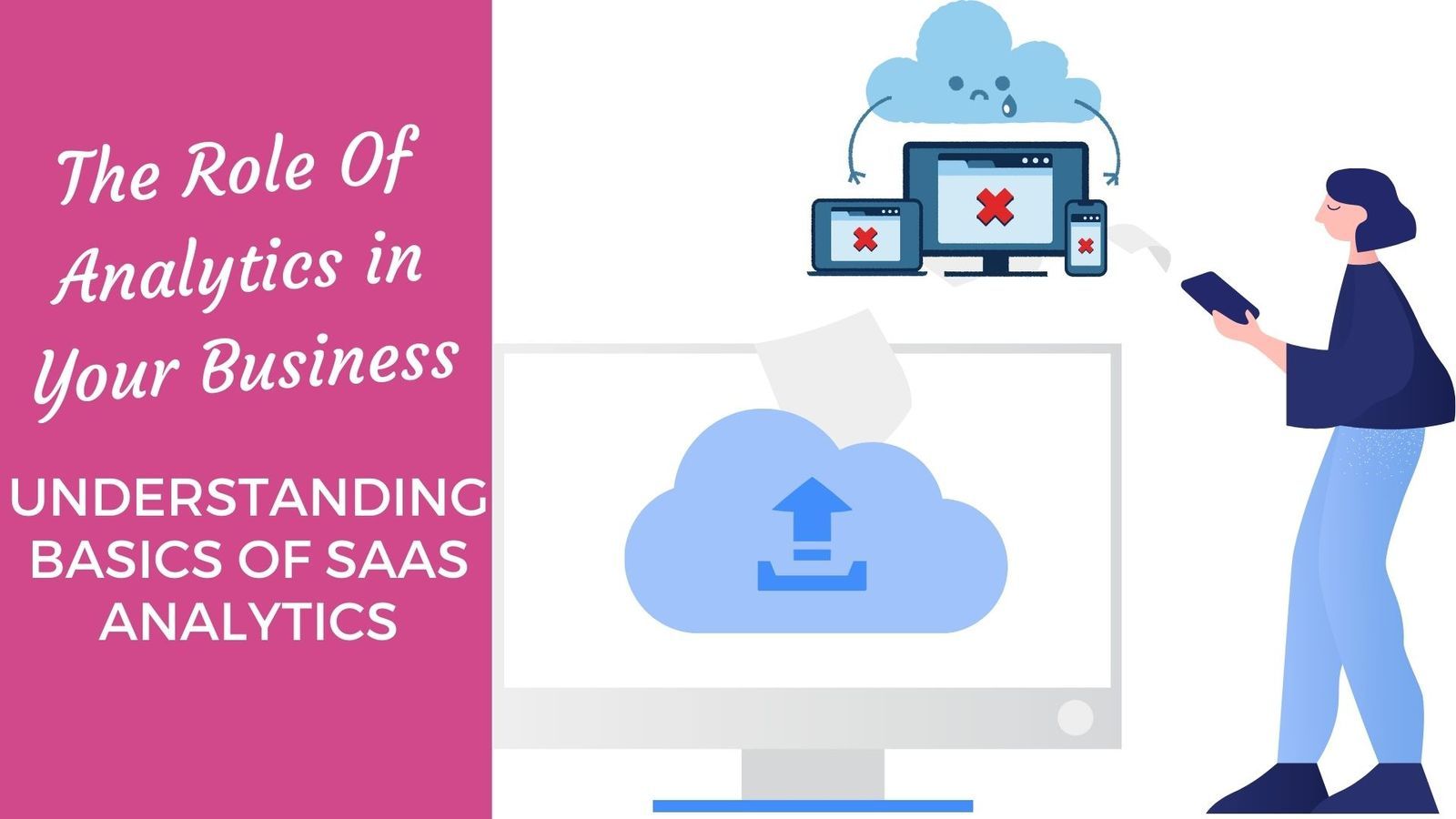 The Role Of Analytics in Your Business: Understanding Basics of SaaS ...