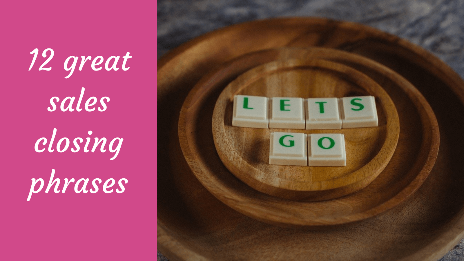 12 Great Sales Closing Phrases