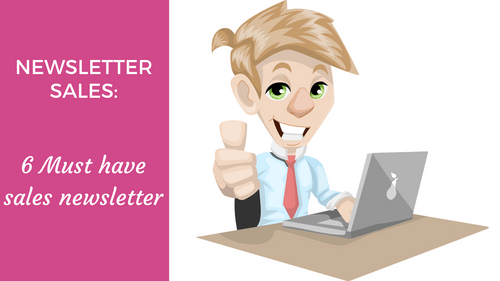 Newsletter Sales: 6 Must Have Sales Newsletter