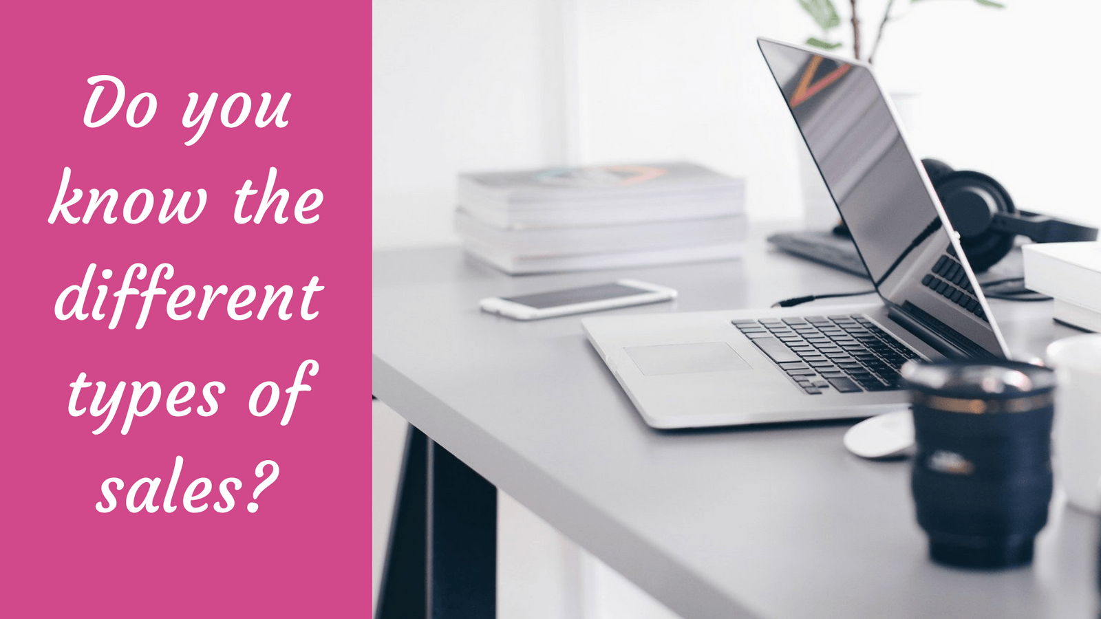 Do You Know The Different Types Of Sales?