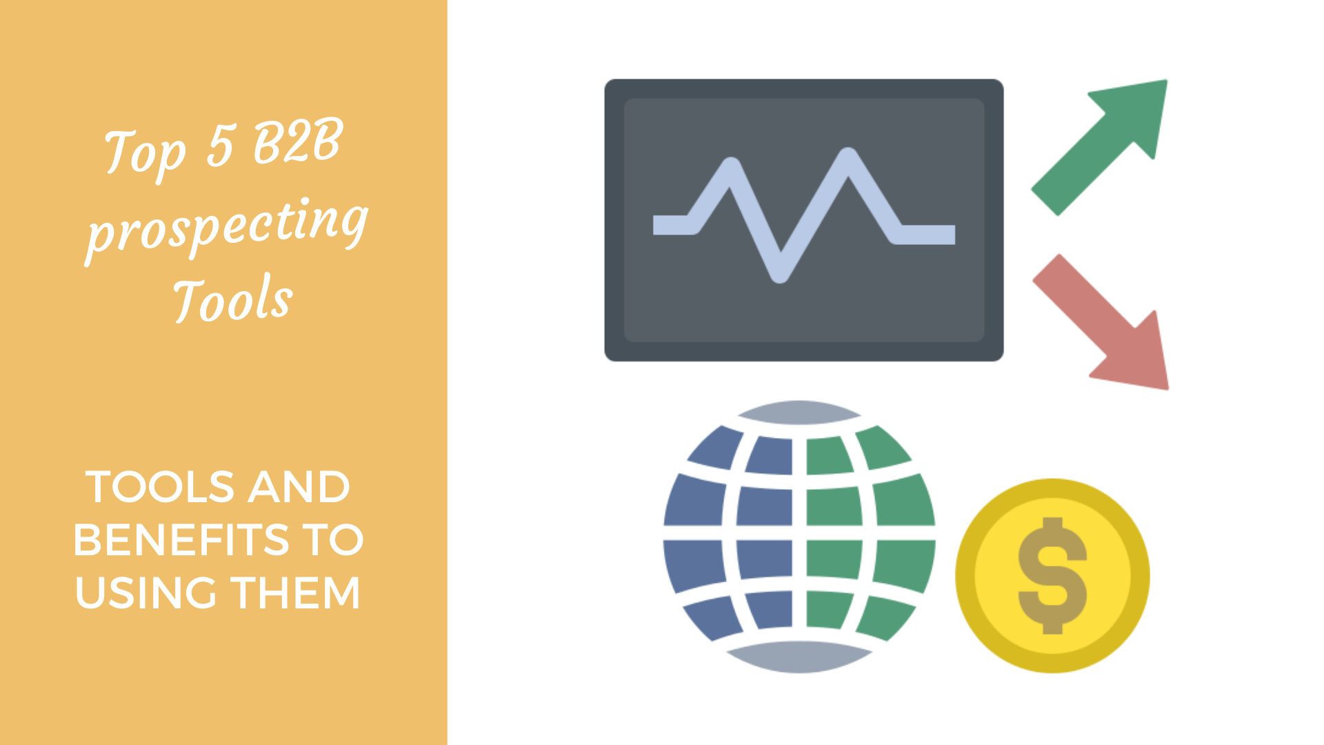 Top 5 B2B prospecting Tools : Tools and Benefits to Using Them