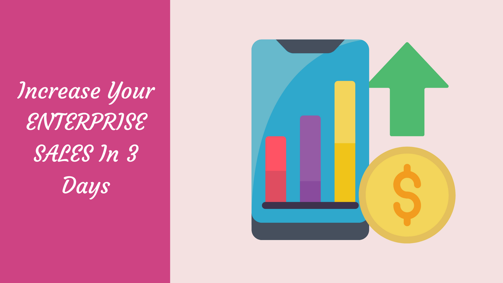 Increase Your Enterprise Sales In 3 Days