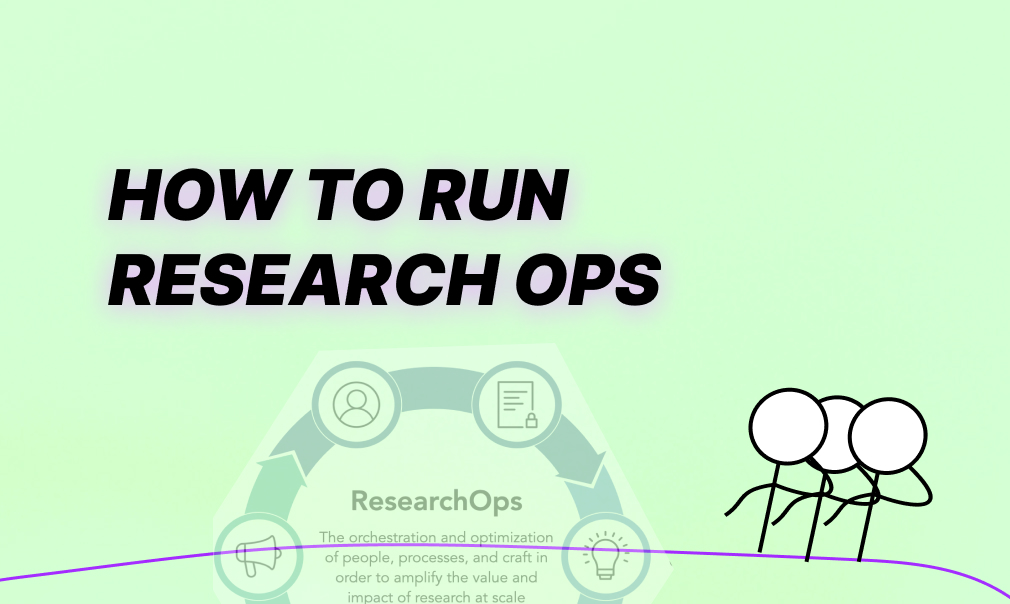 How to Run ResearchOps for UX Research