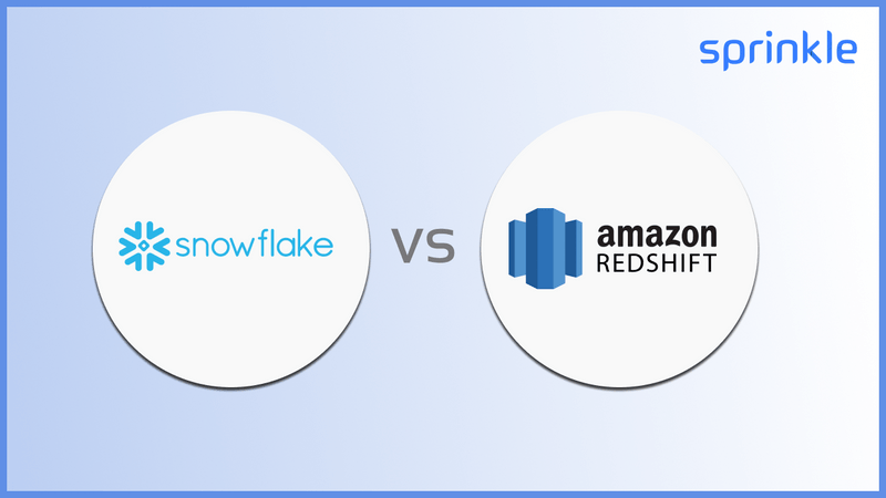 Snowflake Vs Redshift - 5 Key Differences | Sprinkle Data