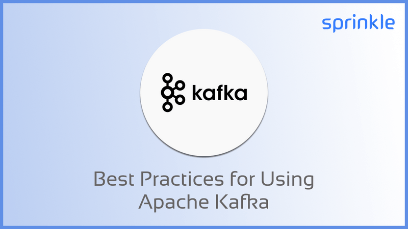 Apache Kafka Best Practices & Security Tips | Sprinkle Data