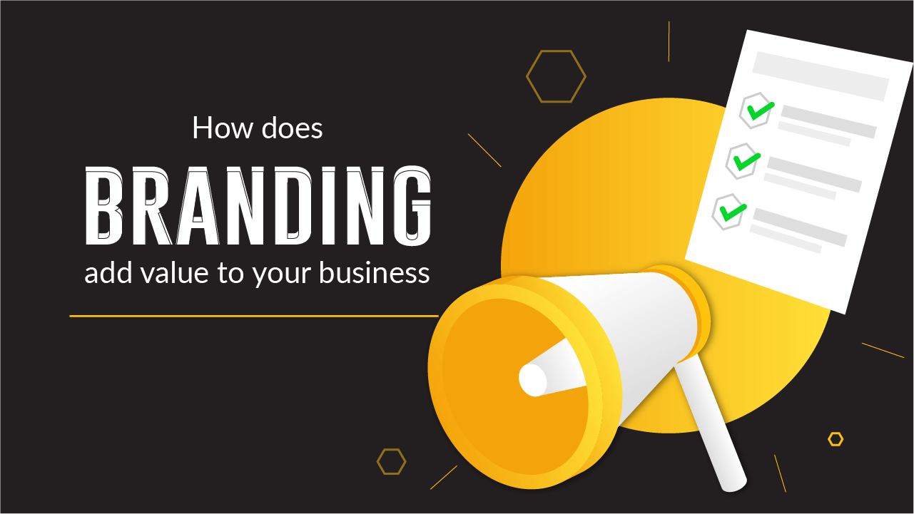 How does branding add value to a business? Increase Rewards