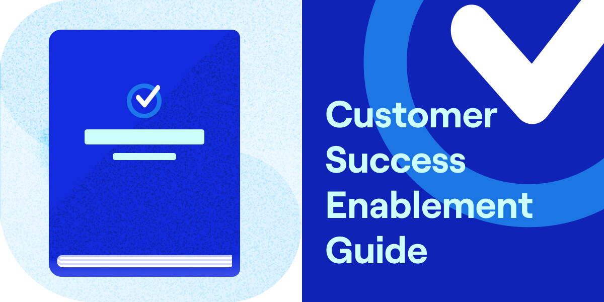 Customer Success Enablement: Tips, tools & strategies
