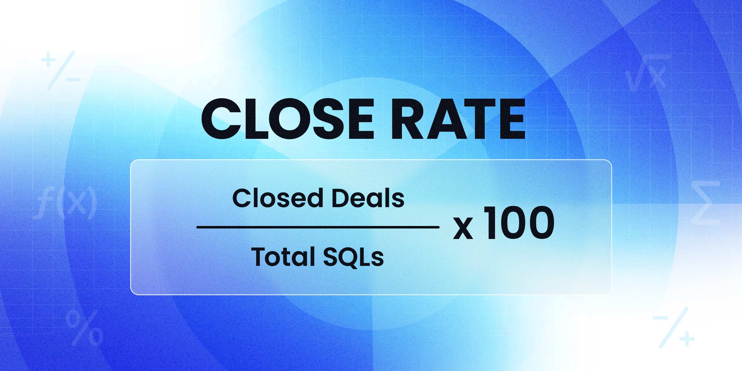 Sales Close Rate: 6 fresh ways to boost your close ratio