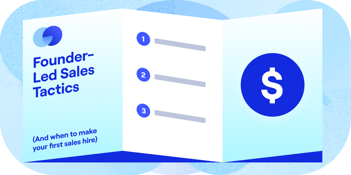 7 Tactics to Make Founder-led Sales your Unfair Advantage