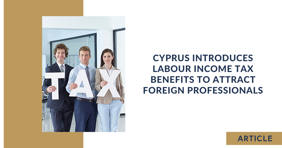 Cyprus introduces labour income tax benefits to attract foreign ...