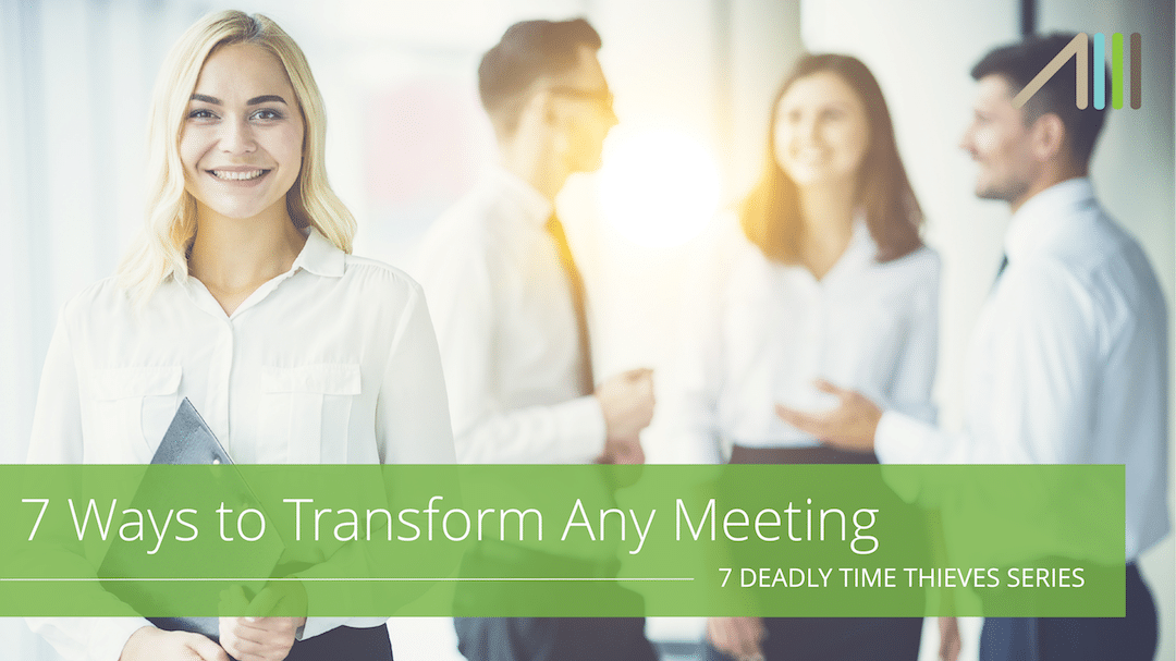 7 Ways to Transform Any Meeting | Andrew Mellen
