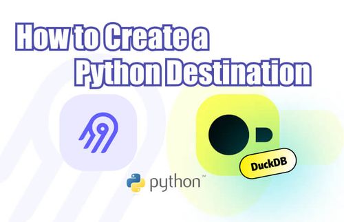 How to Create an Airbyte Python Destination: DuckDB | Airbyte