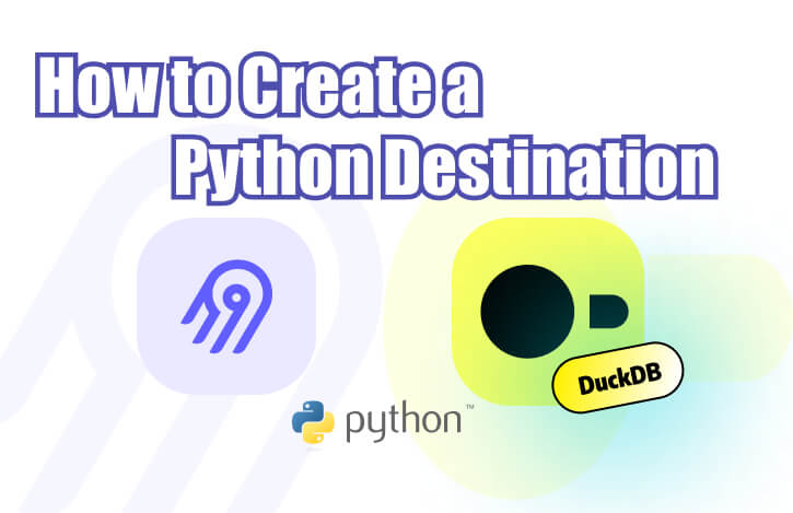 How to Create an Airbyte Python Destination: DuckDB | Airbyte How to Create an Airbyte Python Destination: DuckDB | Airbyte