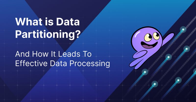 What Is Data Partitioning: Types, Techniques, & Examples | Airbyte