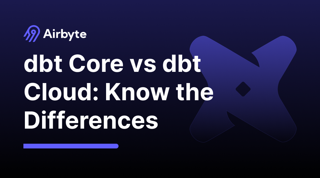 dbt Core vs. dbt Cloud | Airbyte