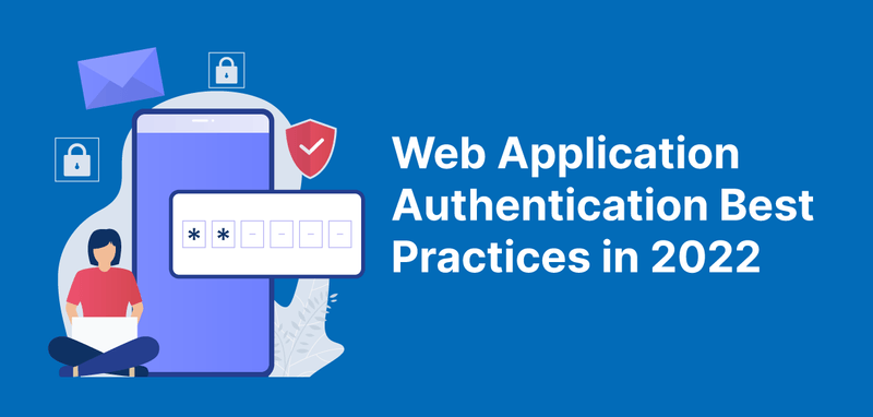 Web Application Authentication Best Practices in 2022 - Authgear