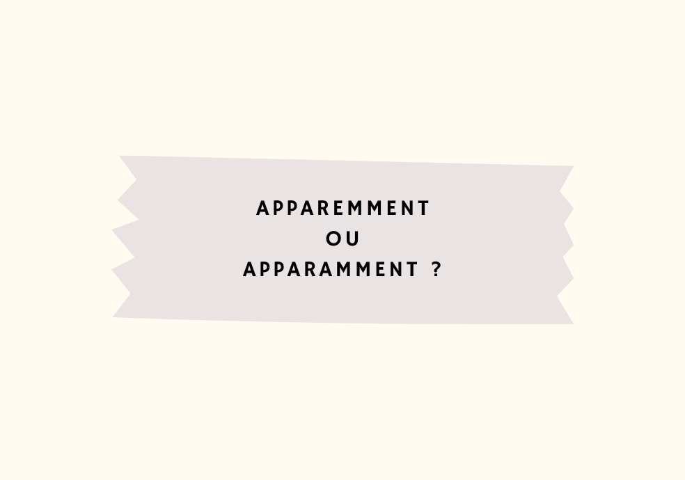 Apparemment ou apparamment ? - OrthographIQ
