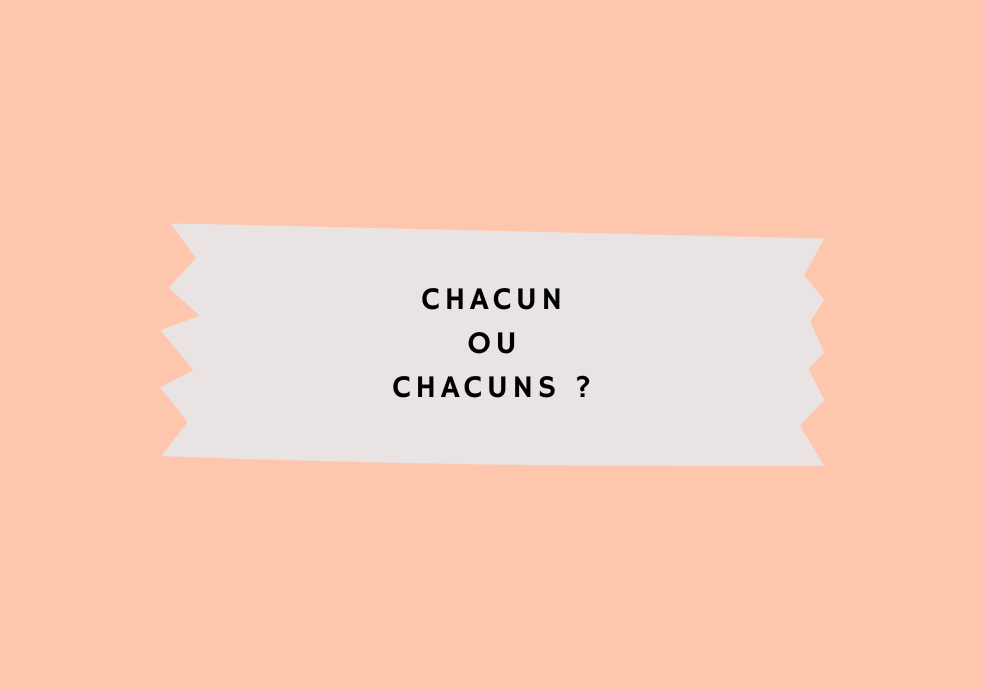 Chacun ou chacuns ? - OrthographIQ