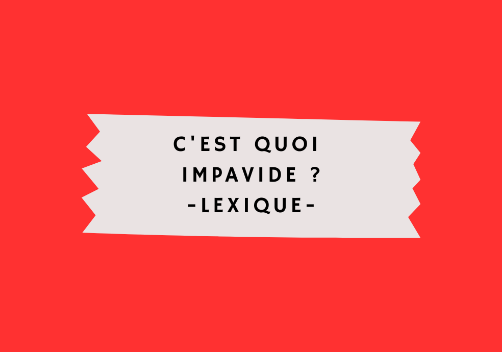 Impavide - Lexique OrthographIQ