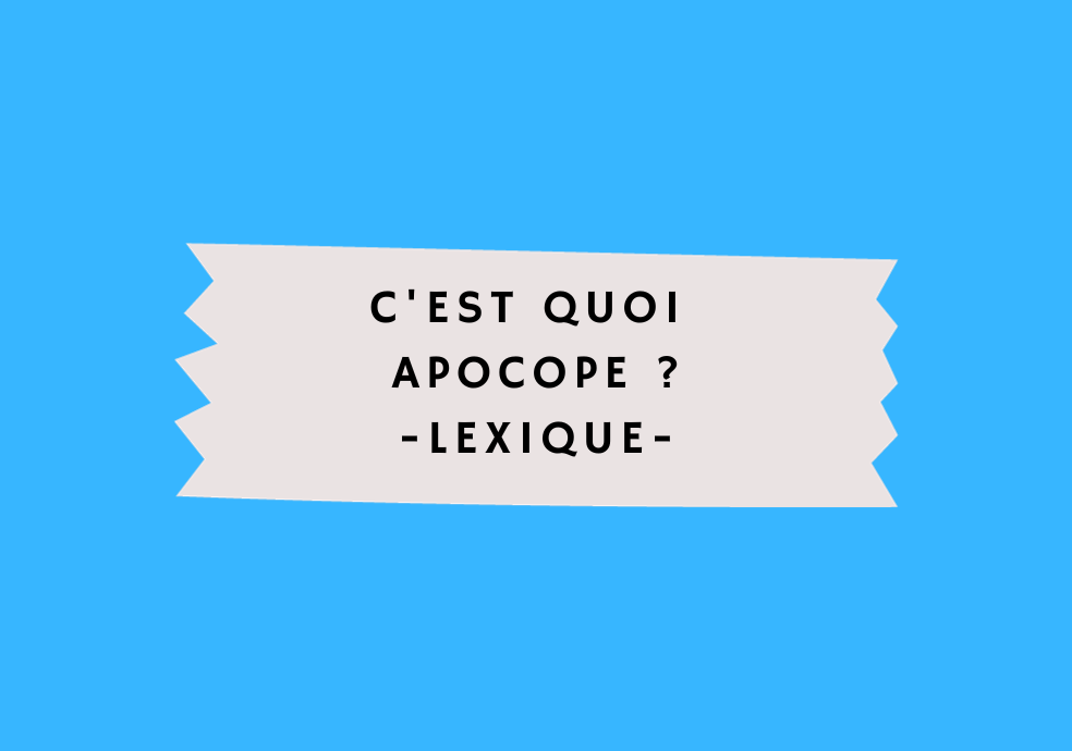 Apocope - Lexique OrthographIQ