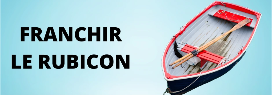 « Franchir le Rubicon » : Que signifie cette expression française